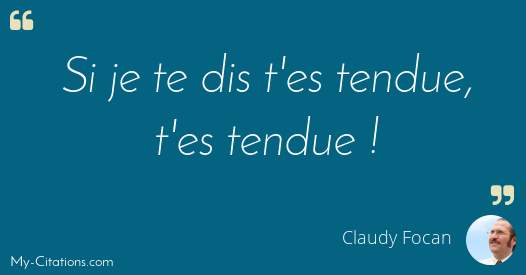 Citations de Claudy Focan